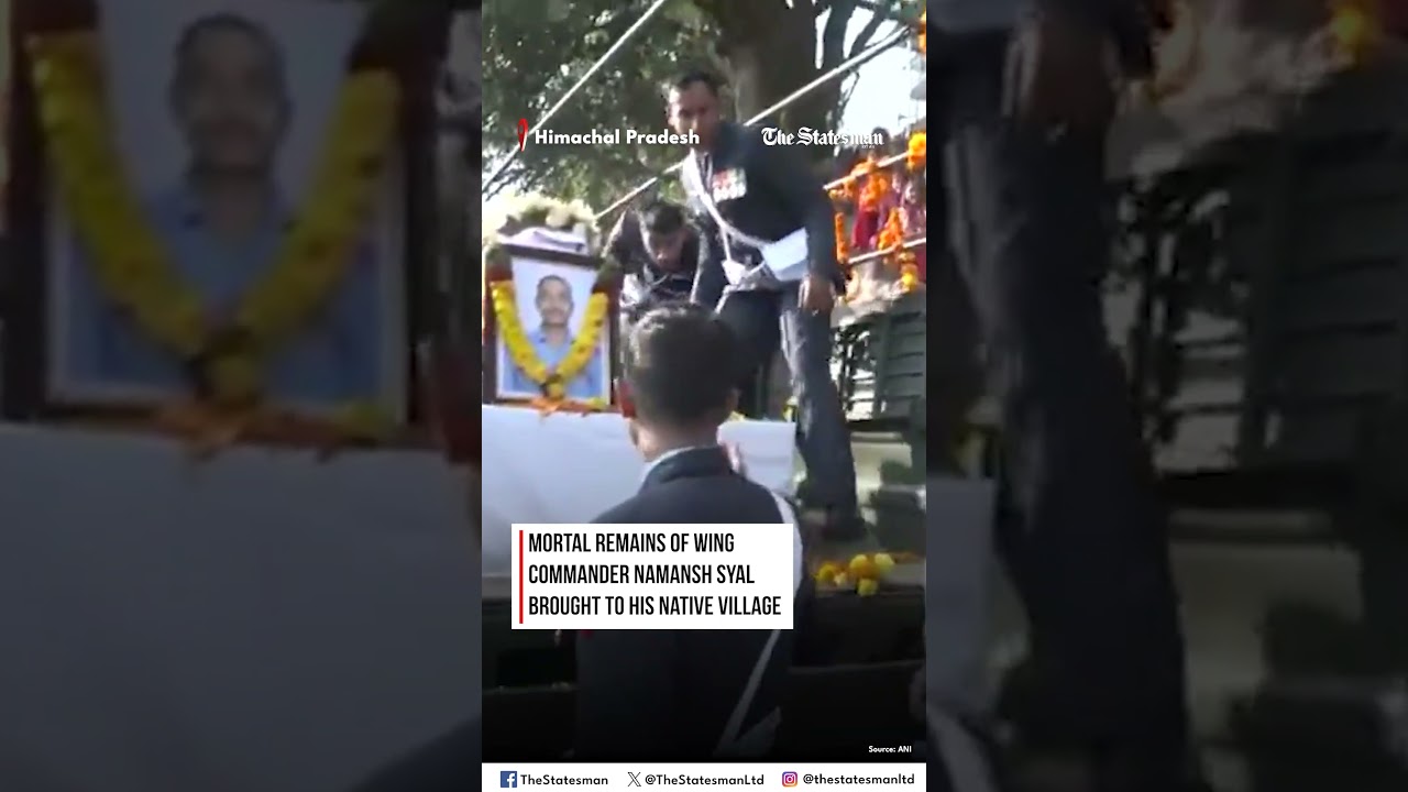 Mortal remains of Wing Commander Namansh Syal brought to his native ...